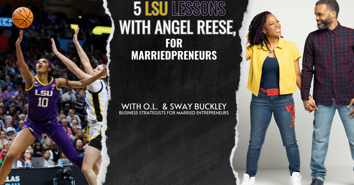 5 LSU Lessons With Angel Reese, For Marriedpreneurs